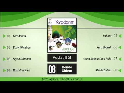 Vuslat Gül - Bende Gidem