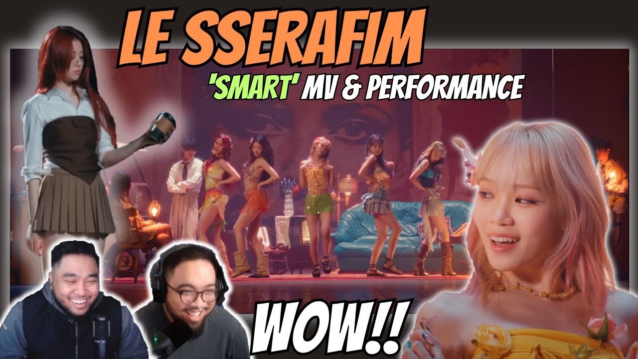 LE SSERAFIM (르세라핌) 'Smart' MV & Special Performance Video - REACTION ...