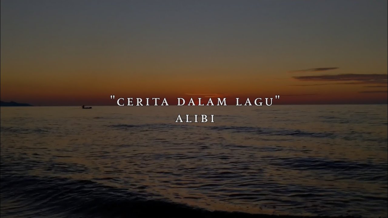 Cerita Dalam Lagu: Alibi - YouTube