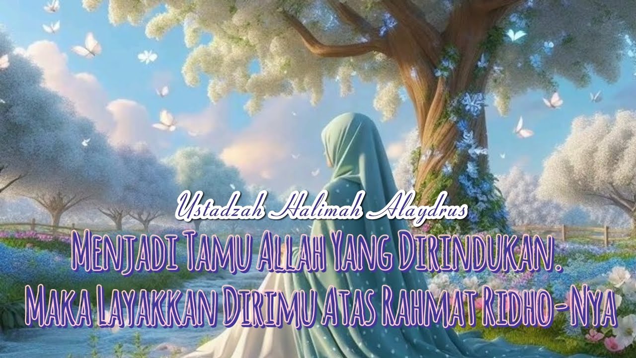 Menjadi Tamu Allah Yang Dirindukan || Maka Layakkan Dirimu Atas Rahmat ...