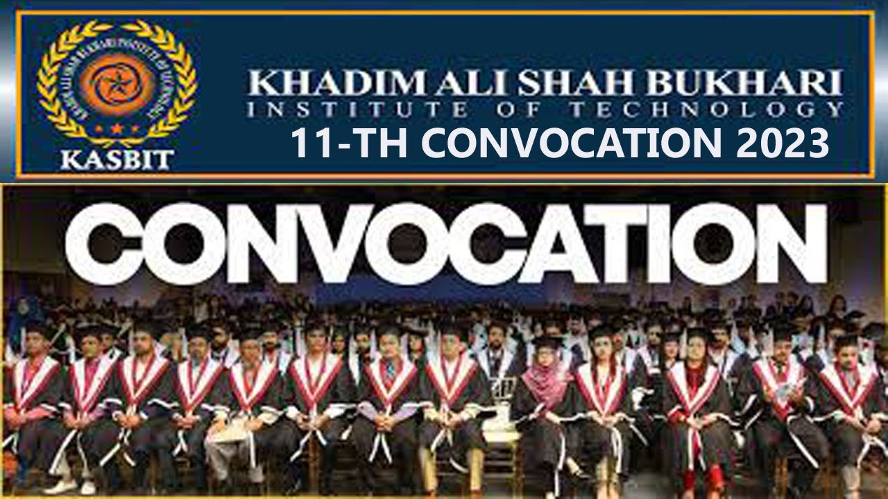 KASBIT 11Th Convocation | Khadim Ali Shah Bukhari Institute of Technology A Big Ceremony 25-02 ...