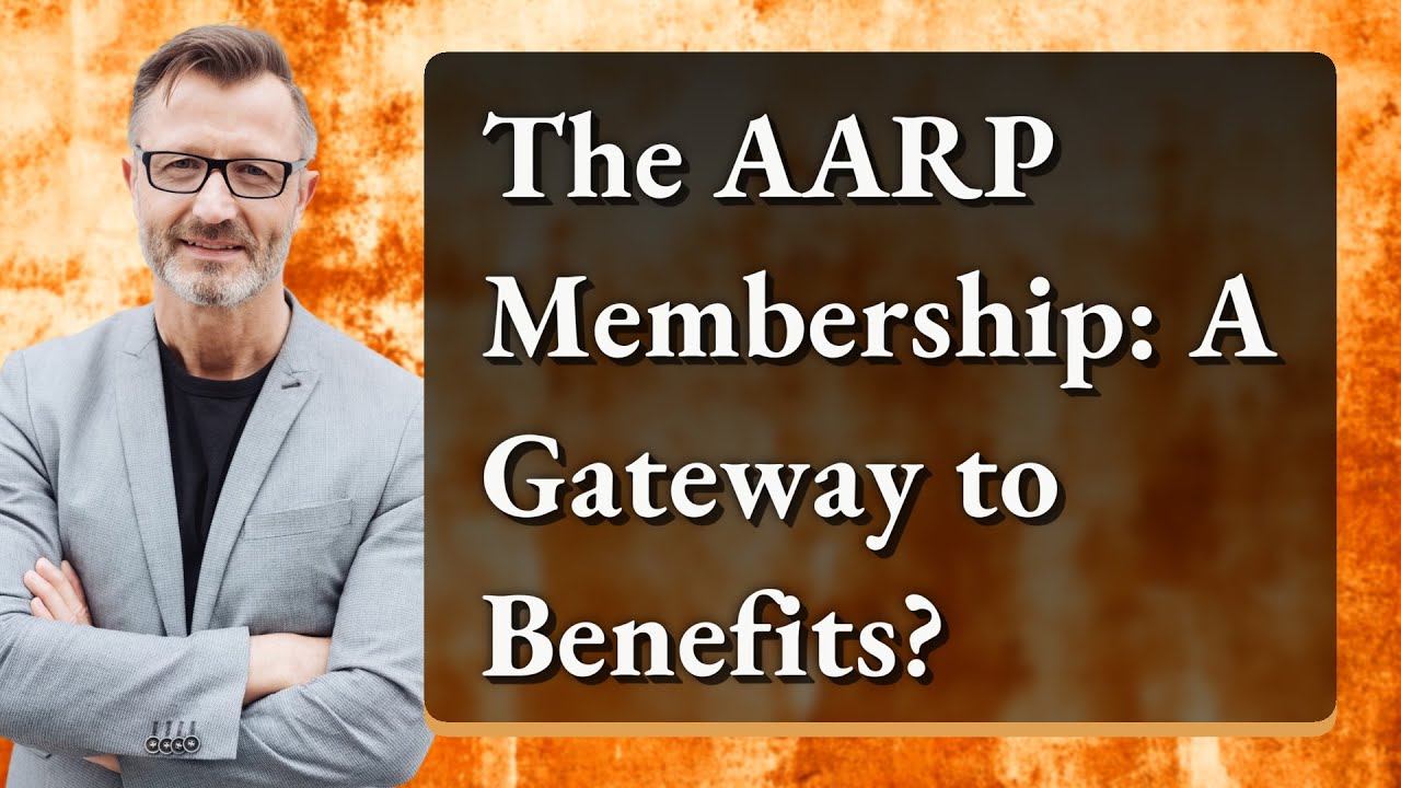 The AARP Membership: A Gateway to Benefits? - YouTube