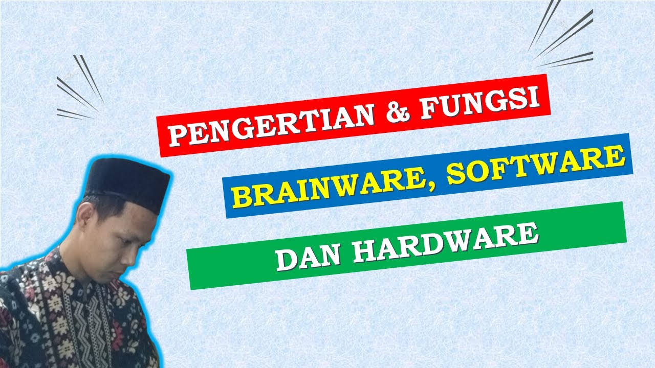 Pengertian Brainware Software dan Hardware - YouTube