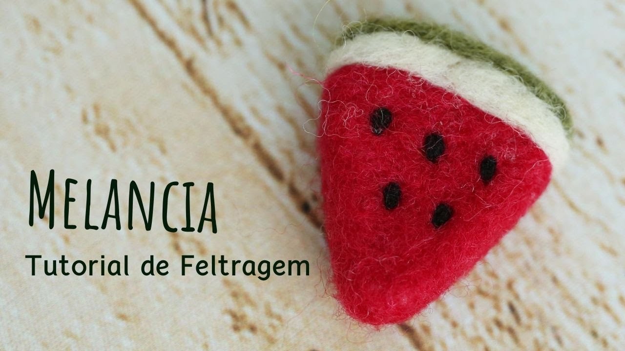 Tutorial de Feltragem - Melancia - Needle Felting - Watermelon - YouTube