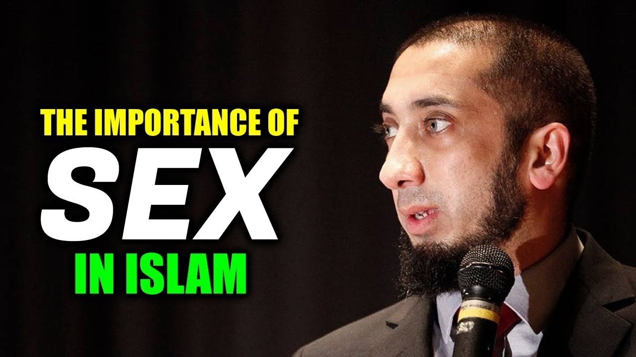 The Importance Of Sex In Islam Nouman Ali Khan Youtube