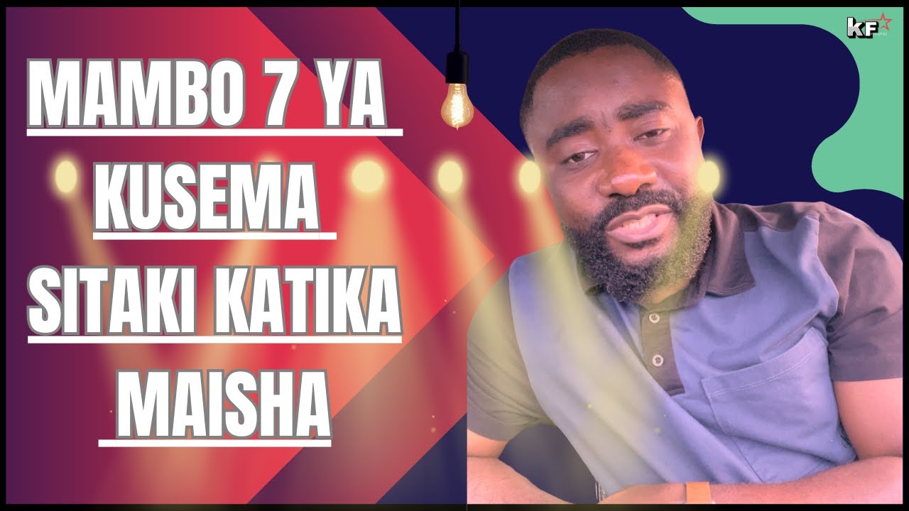 MAMBO 7 YA KUSEMA SITAKI KATIKA MAISHA EP18 @rafikimshauri - YouTube