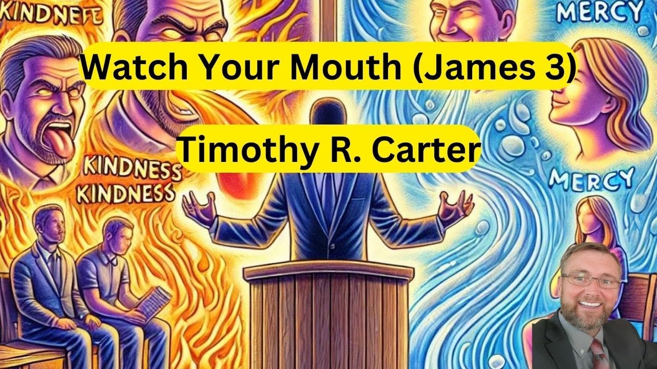 Watch Your Mouth (James 3) - YouTube
