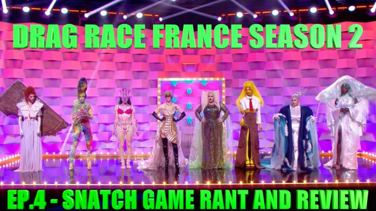Drag Race France Season 2 - Ep.4 Snatch Game Rant & Review - YouTube