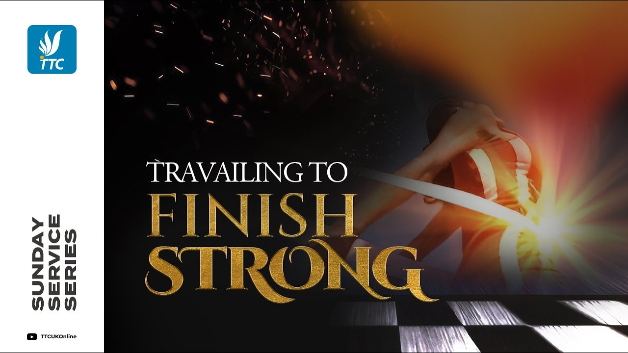 Travailing to Finish Strong - GREAT GRACE FOR FINISHING STRONG - Pastor ...