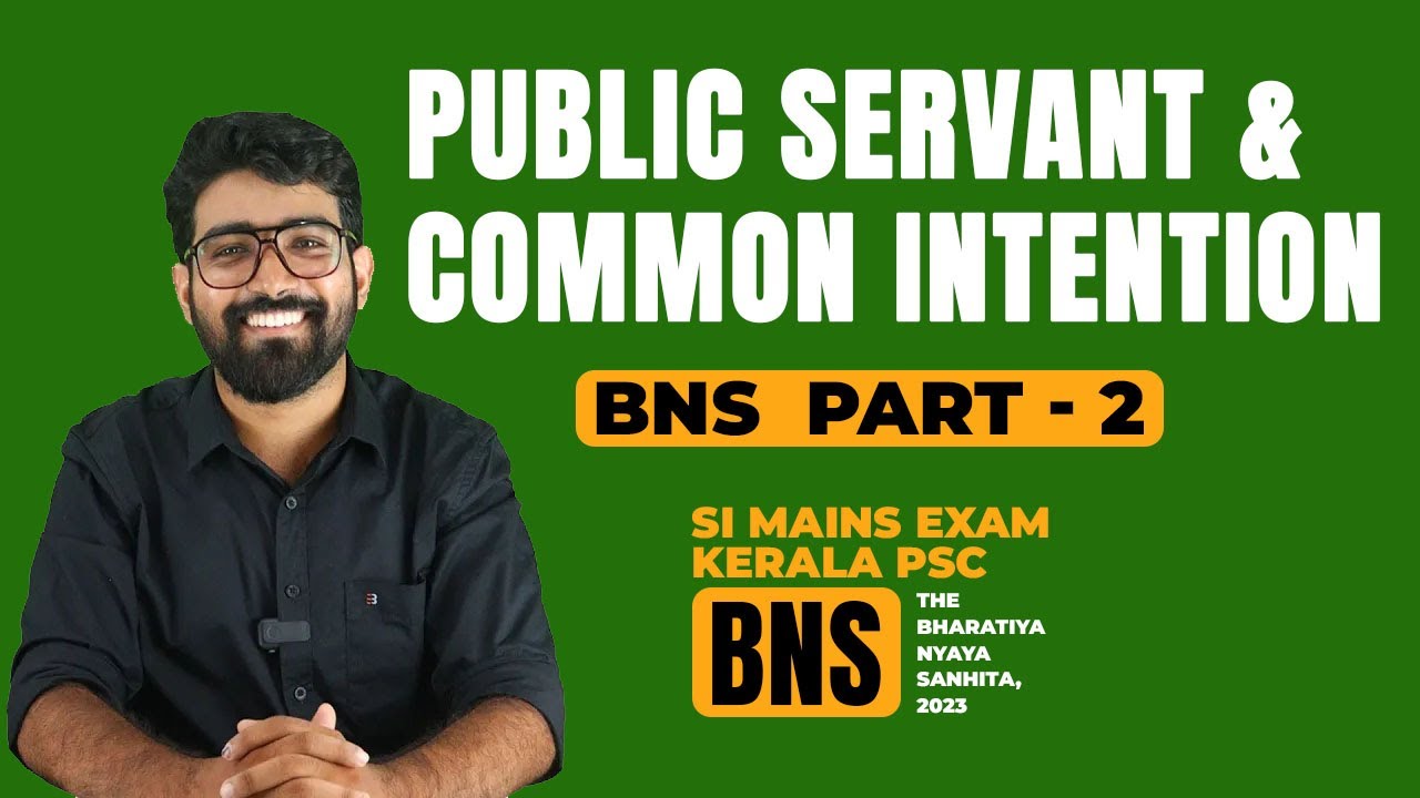 BNS Class 2 | PUBLIC SERVANT & COMMON INTENTION | BNS Section 2(28) & 3(5) | SI Mains Exam 2025 ...