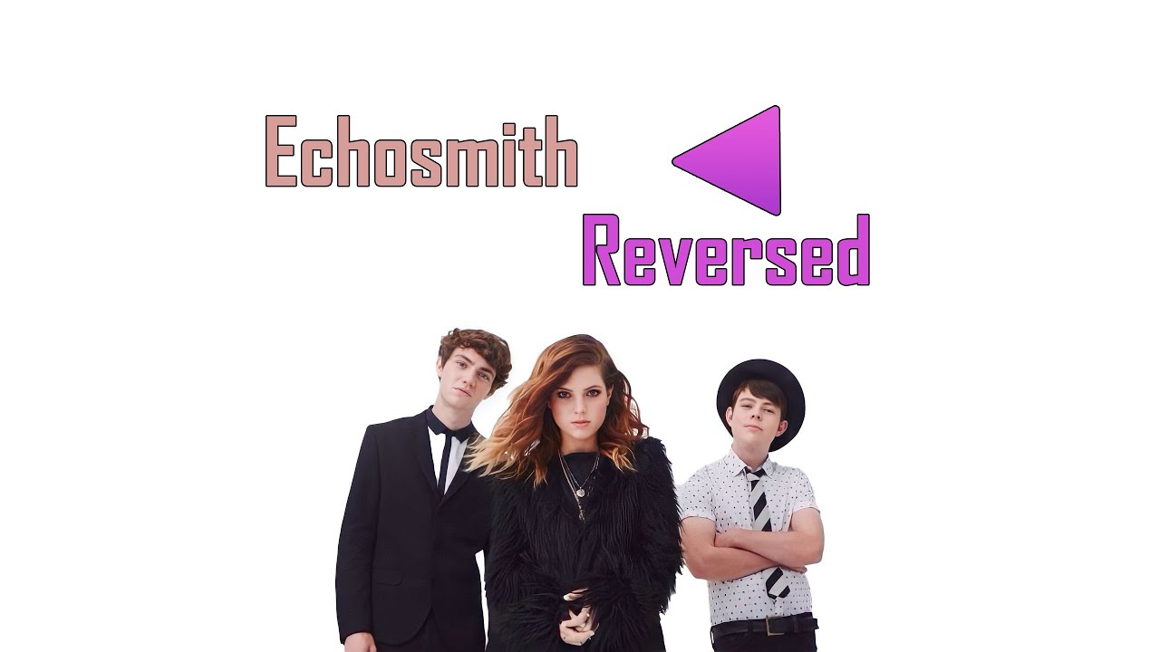 Musics Reversed | Goodbye - Echosmith - YouTube