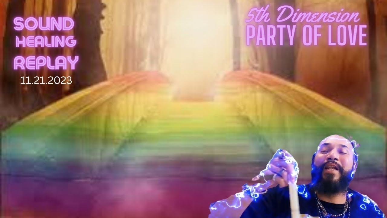 Sound Healing Replay: Fifth Dimensional Party of Love - YouTube