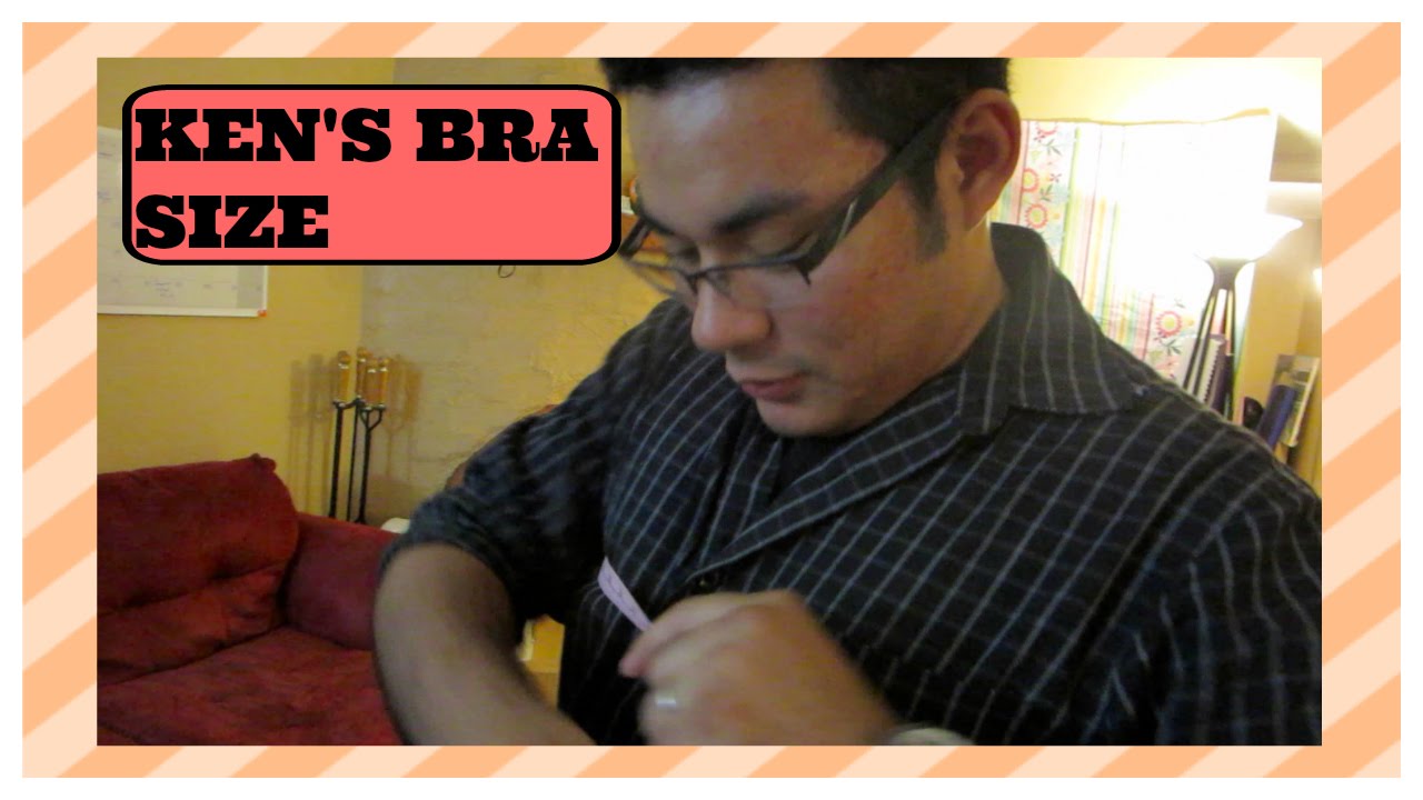 KEN'S BRA SIZE(Day 56)*2014-10-25* - YouTube