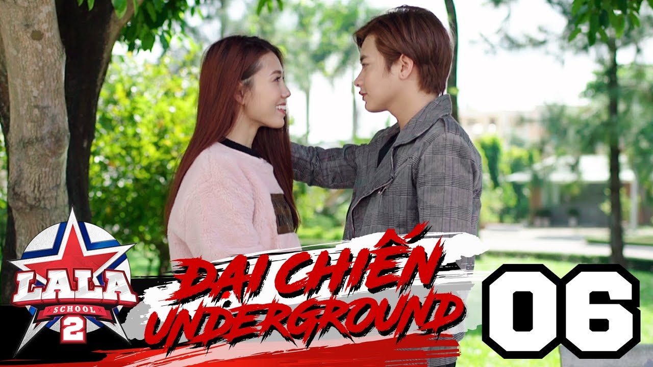 LA LA SCHOOL | TẬP 6 | Season 2 : ĐẠI CHIẾN UNDERGROUND - YouTube