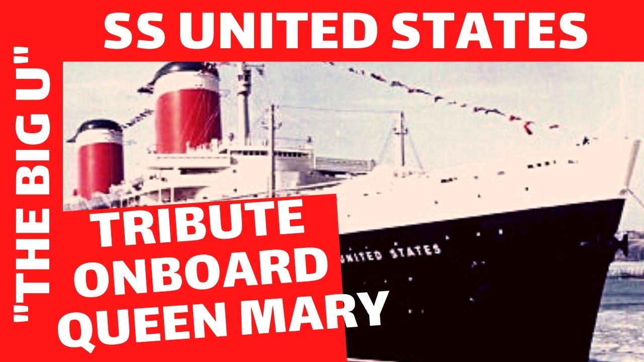 SS United States Tribute RMS Queen Mary Update - YouTube