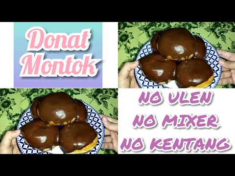 RESEP DONAT MONTOK DAN LEMBUT TANPA ULEN TANPA MIXER TANPA KENTANG