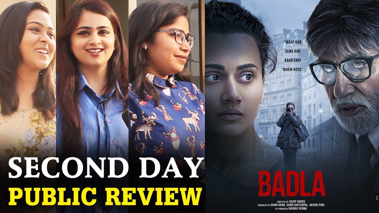 Badla Movie PUBLIC REVIEW | Second Day | Amitabh Bachchan, Tapsee Pannu ...