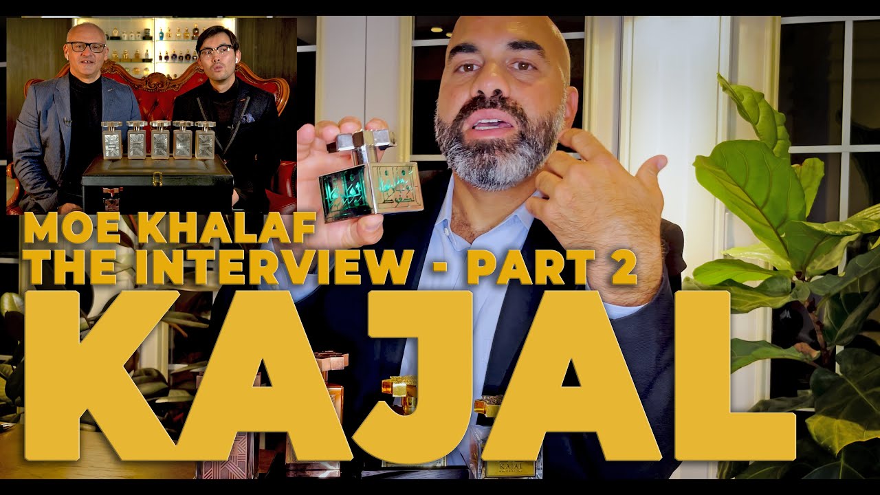 **NEW FRAGRANCE REVEALED** MEET THE FOUNDER - MOE KHALAF FROM KAJAL PERFUMES PARIS - YouTube