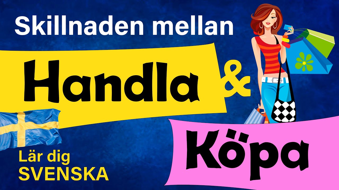 Skillnaden mellan Handla och Köpa | Svenska som andra språk - YouTube