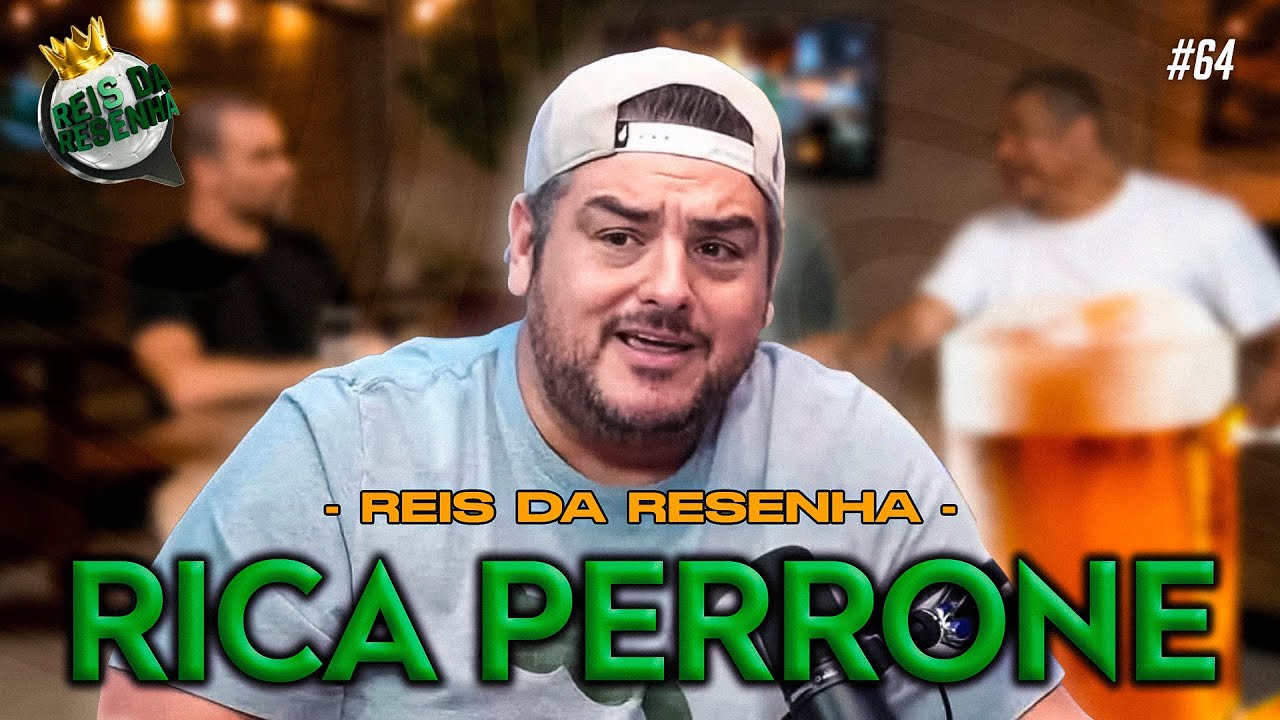 RICA PERRONE | PODCAST REIS DA RESENHA #64 - YouTube
