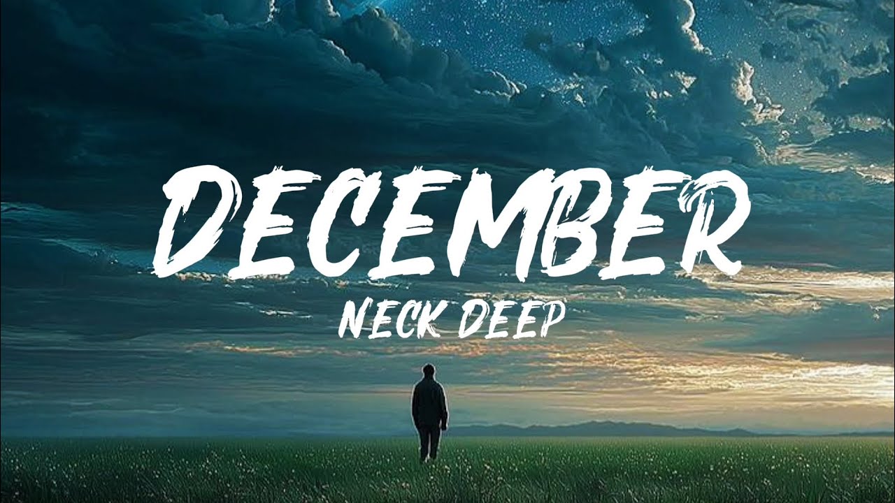 Neck Deep - DECEMBER (Lyrics) - YouTube