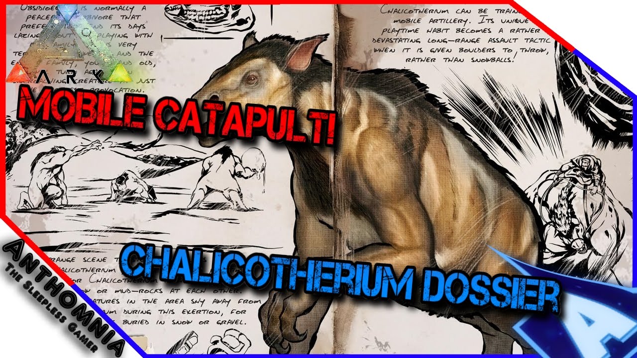 MOBILE CATAPULT! | ARK Survival Evolved Dossier | Chalicotherium ...