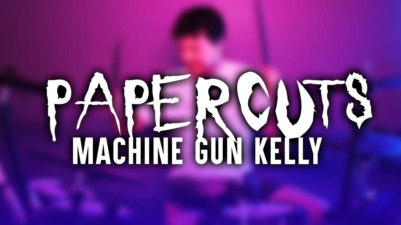Machine Gun Kelly - Papercuts (Drum Cover) - YouTube Music