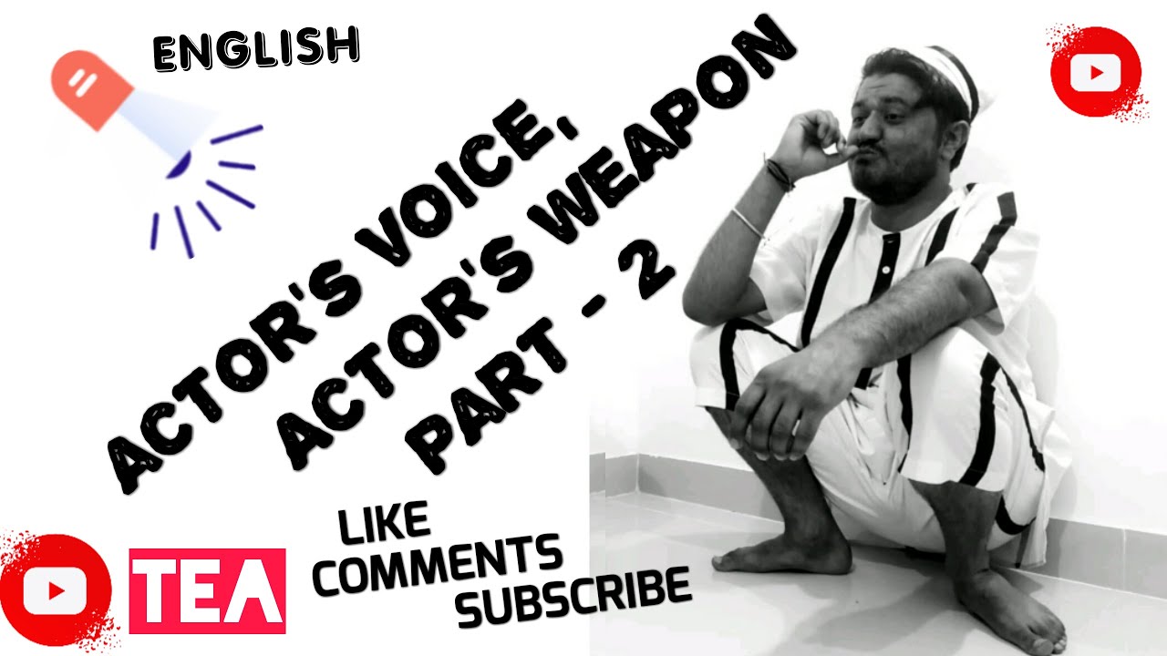 ACTOR's VOICE is ACTOR's WEAPON Part -2 - YouTube