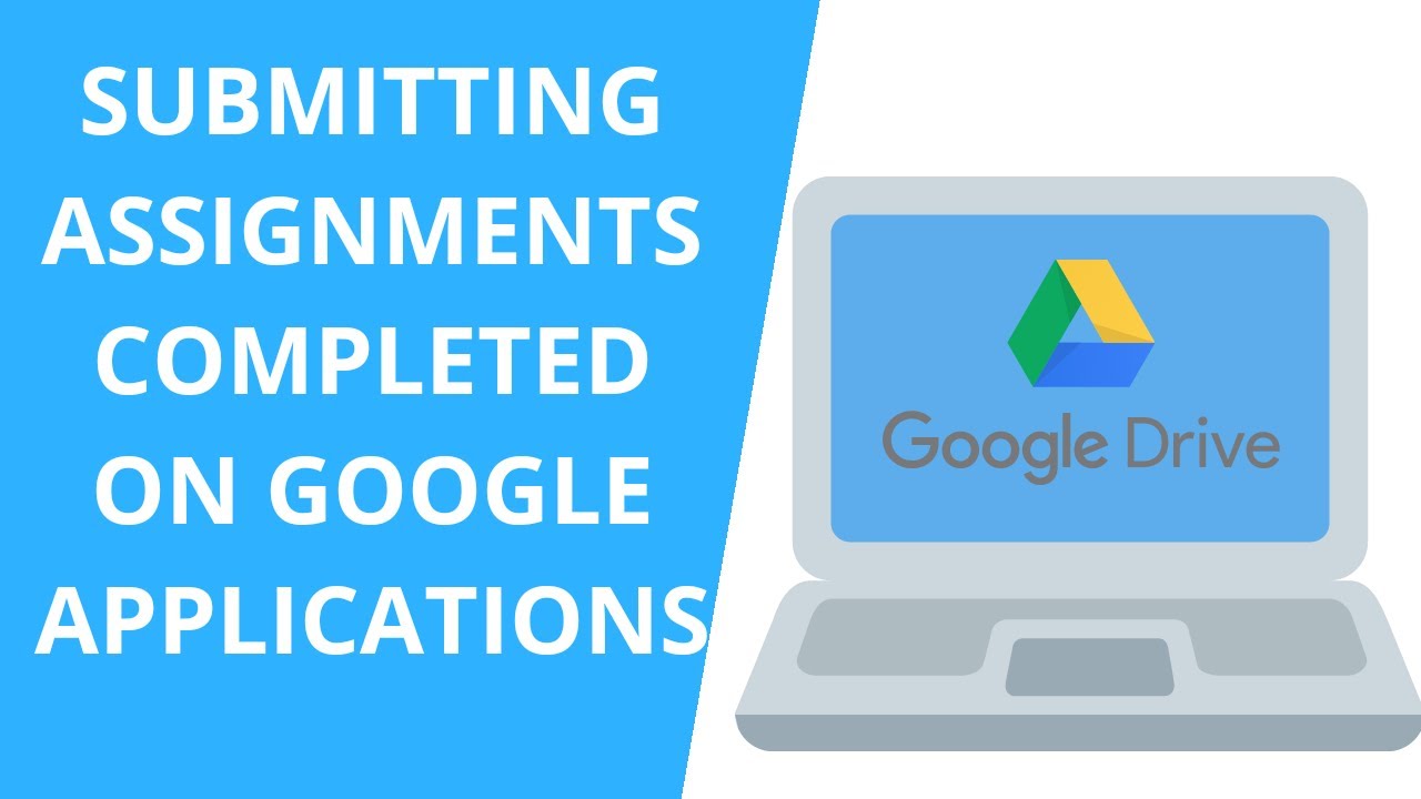 Submitting Assignments Completed on Google Applications - YouTube