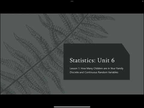 Unit 6 Lesson 1 How many children are in your family? Discrete & Continuous Random Variables ...