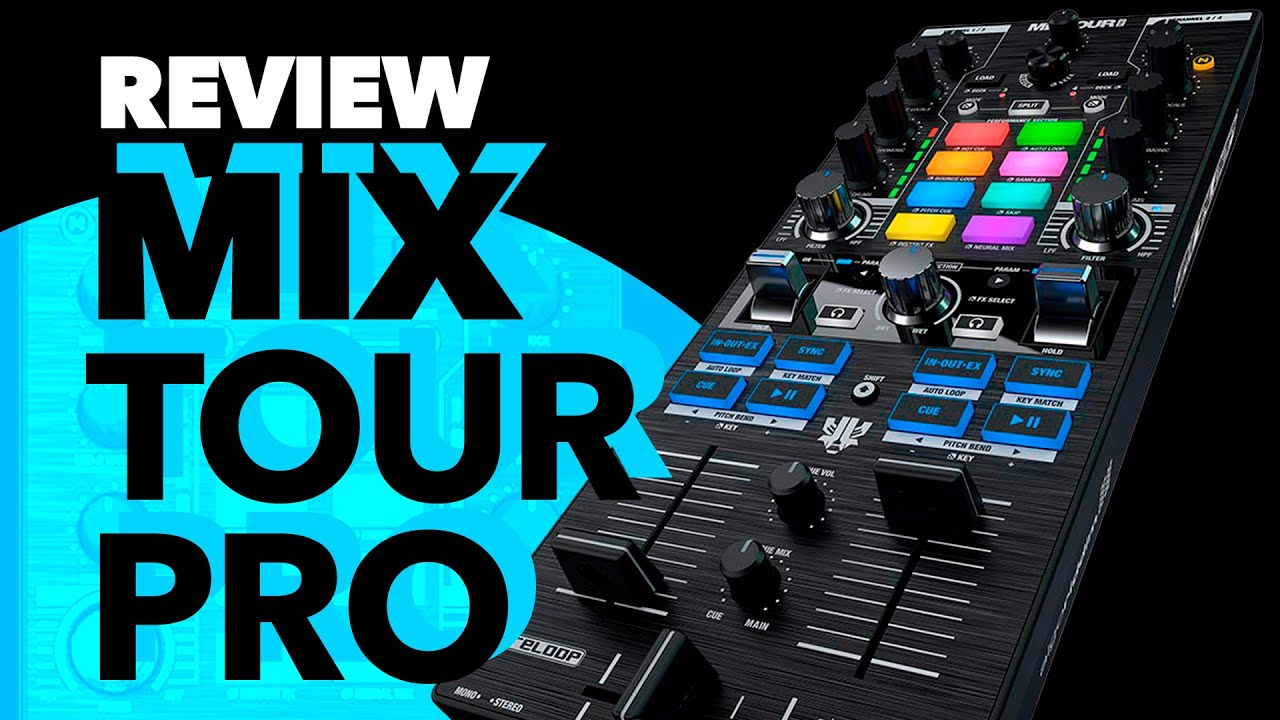 Mix Tour Pro/Review en Español/Lo nuevo de Reloop - YouTube