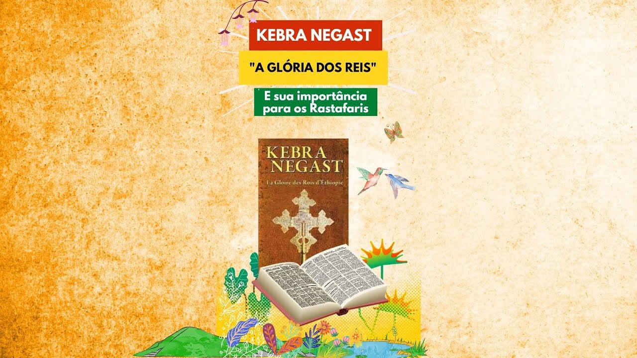 QUAL a IMPORTÂNCIA do LIVRO KEBRA NEGAST para os RASTAFARIS ? #REGGAE # ...