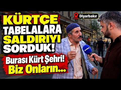 Diyarbakır'da ki Kürtçe Tabelalara Saldıranları Sorduk! \