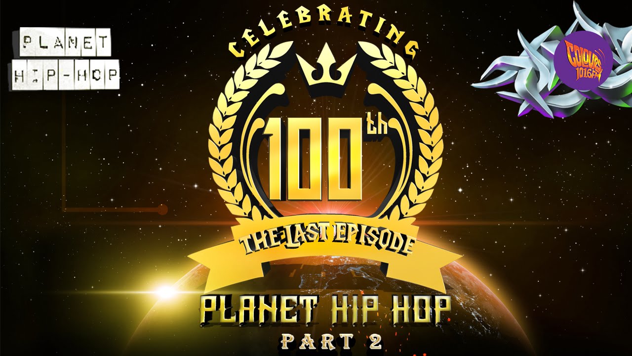 Planet Hip-Hop - 100th Episodes Part - 2 [Episode - 29] - YouTube