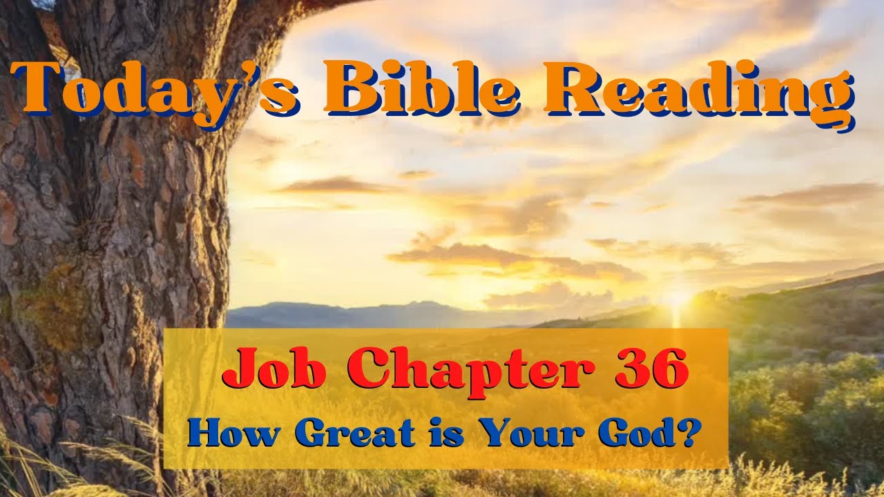 "Today's Bible Reading - Job Chapter 36 - Strength Made Perfect in ...
