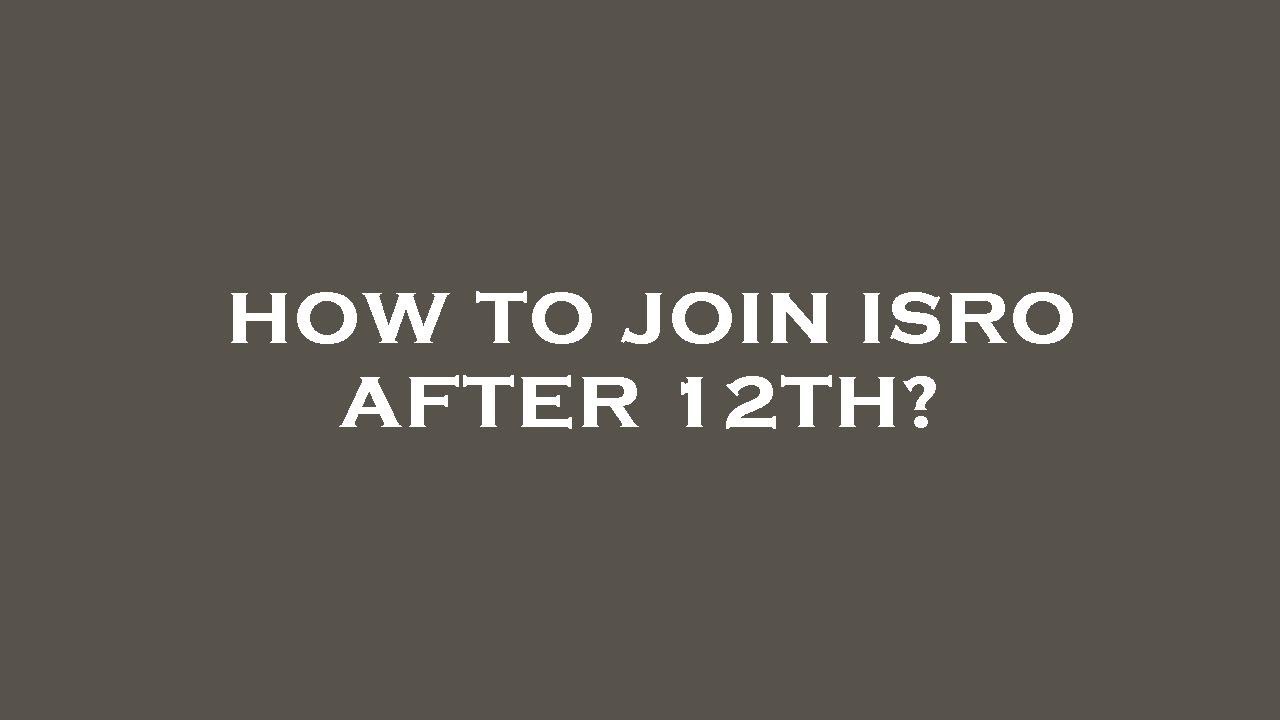 How to join isro after 12th? - YouTube