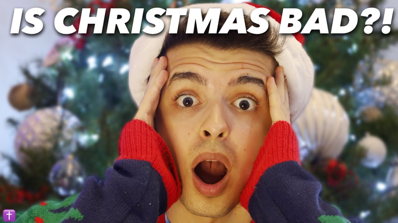 Is Christmas Bad?! - YouTube