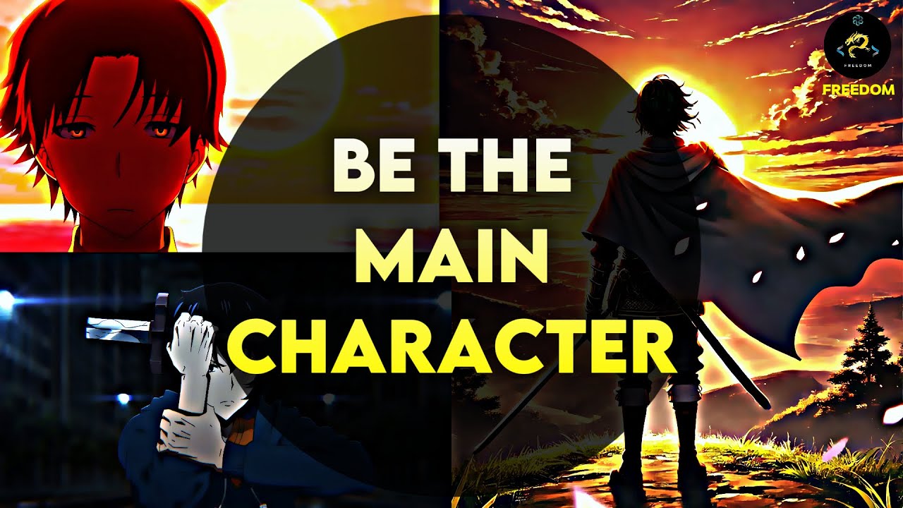 Be The Main Character. | Make Them Remember Your Name | - YouTube