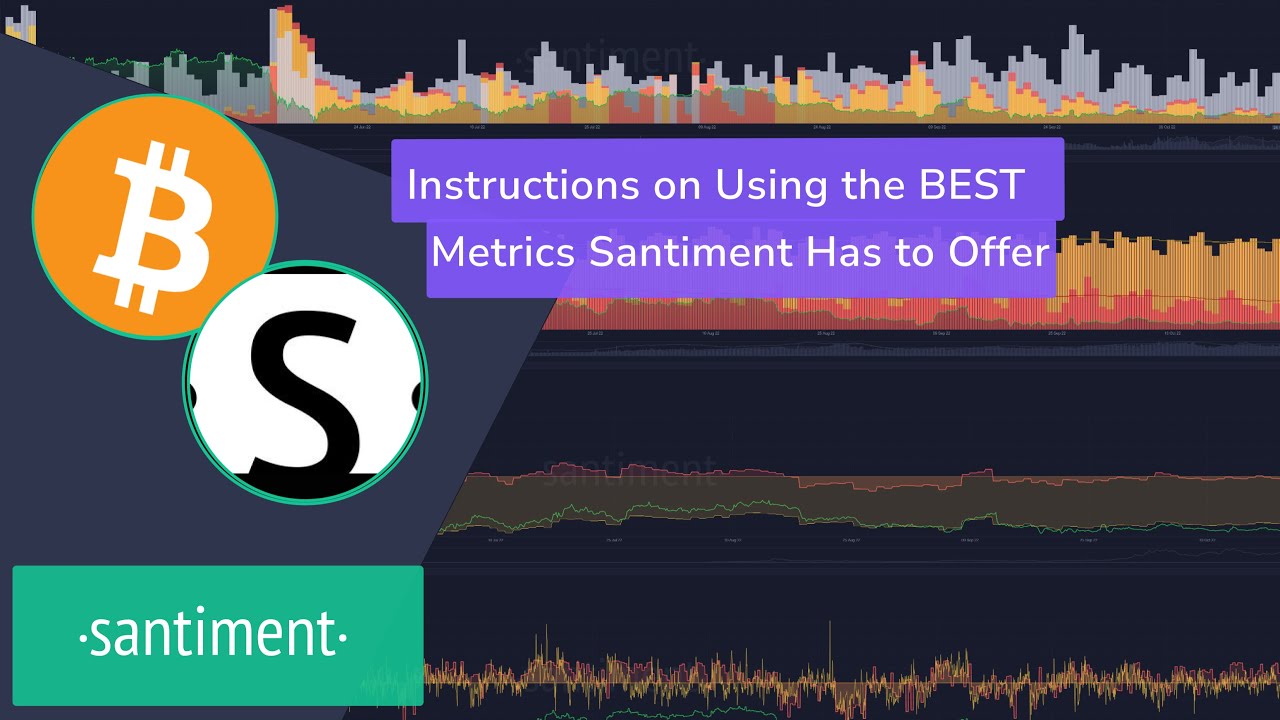 Breakdown of Santiment's Top 15 Metrics - And an Update on Bitcoin ...