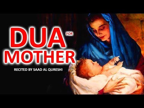 SEND THIS TO YOUR MOM  ♥ ᴴᴰ A BEAUTIFUL DUA FOR OUR MOTHERS!!!