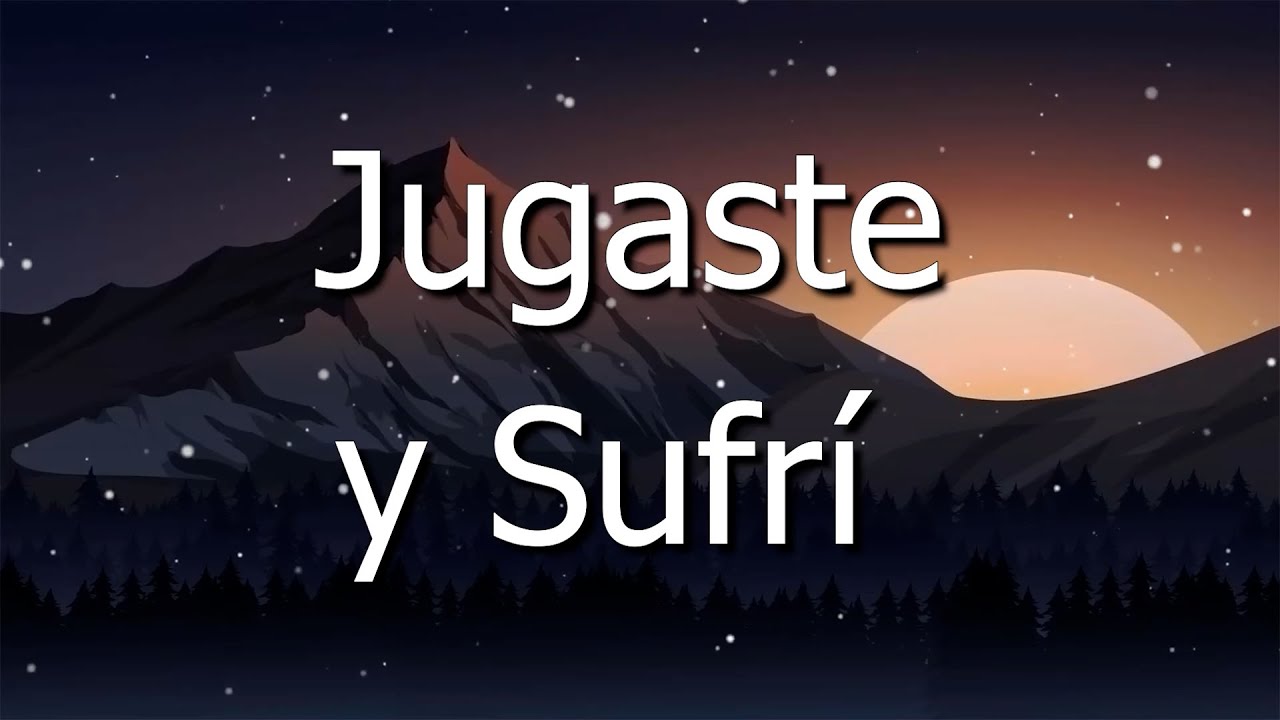 Jugaste y Sufri - Eslabon Armado ft DannyLux (Letra\Lyrics) [ 1 HOUR ...