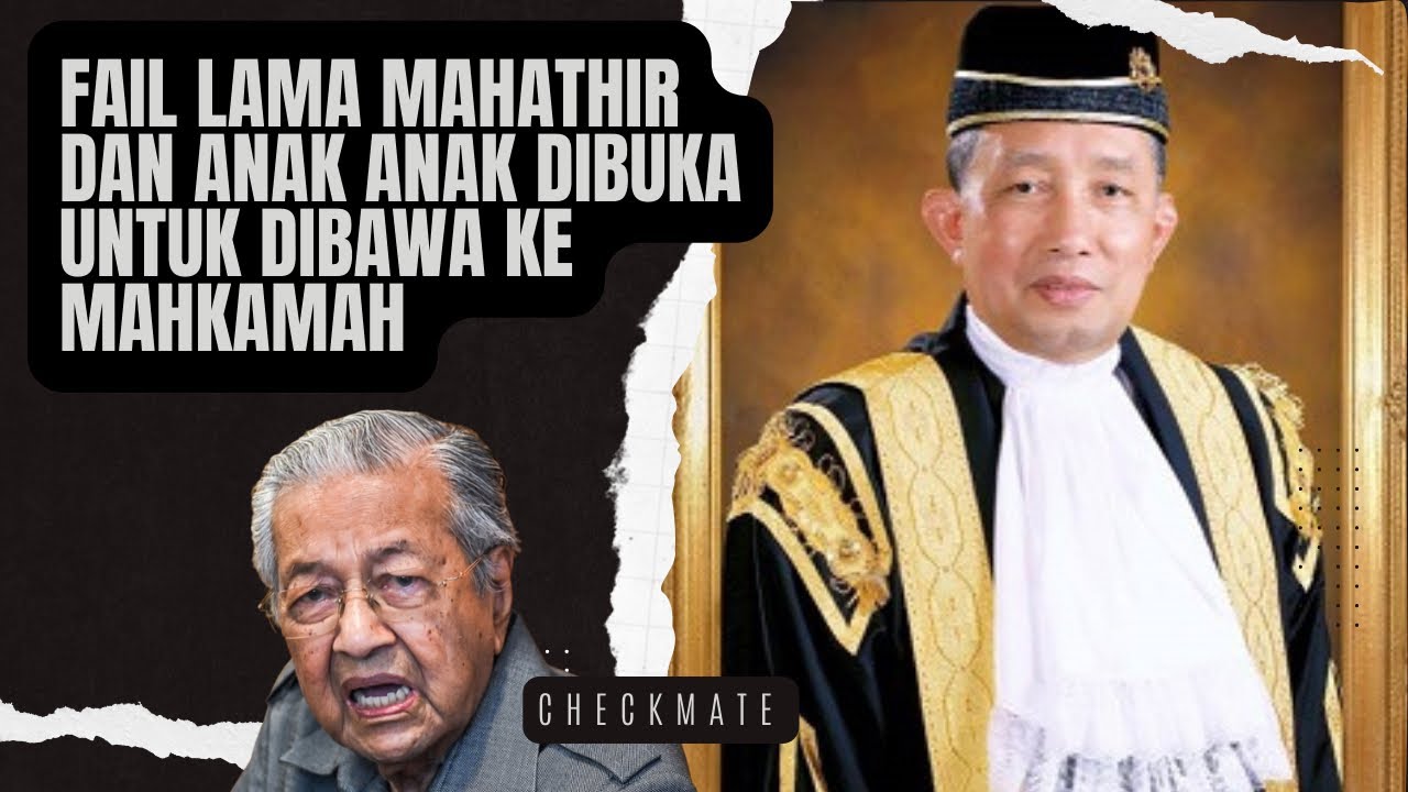 SEMUA FAIL LAMA MAHATHIR DAN ANAK ANAK DIBUKA SEMULA UNTUK DIBAWA KE ...