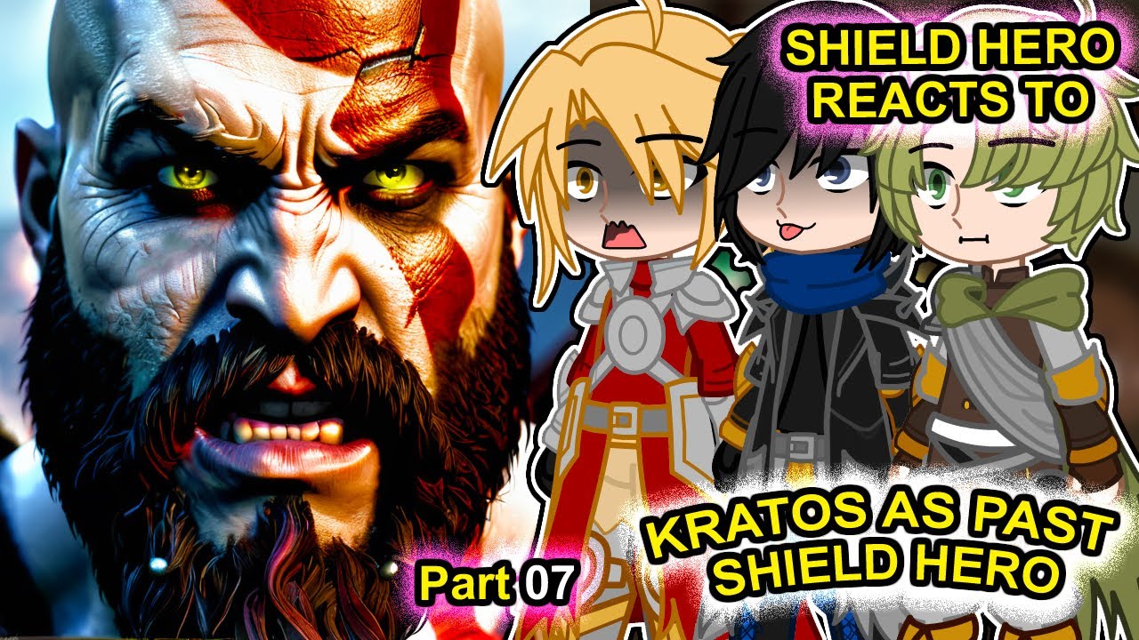 The Rising Of The Shield Hero react to Past Shield Hero As KRATOS Part ...