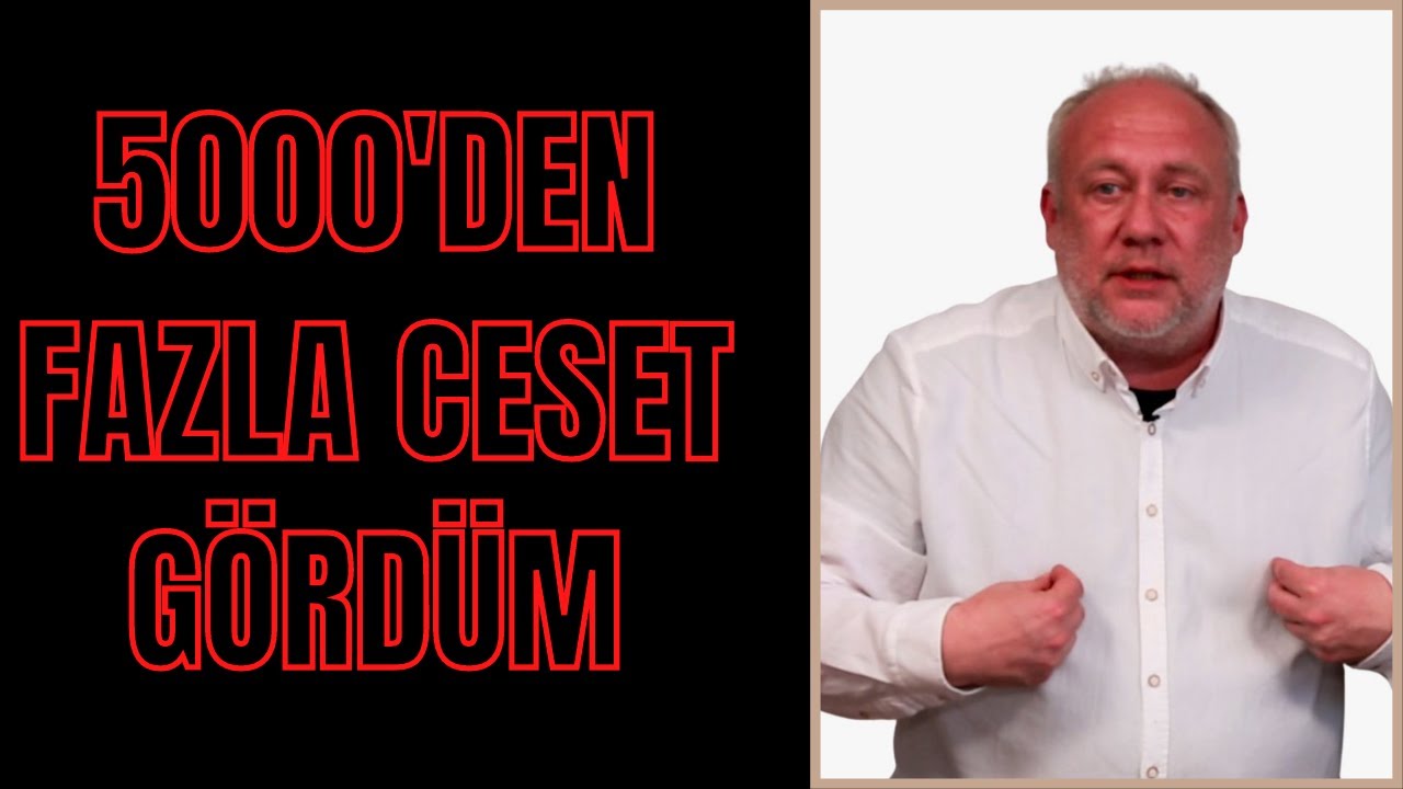 5000'den fazla ceset gördüm - YouTube