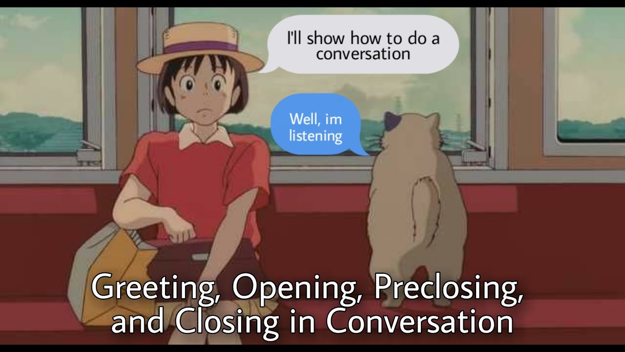 [Casual Conversation] Greeting, Opening, Preclosing, and Closing in ...