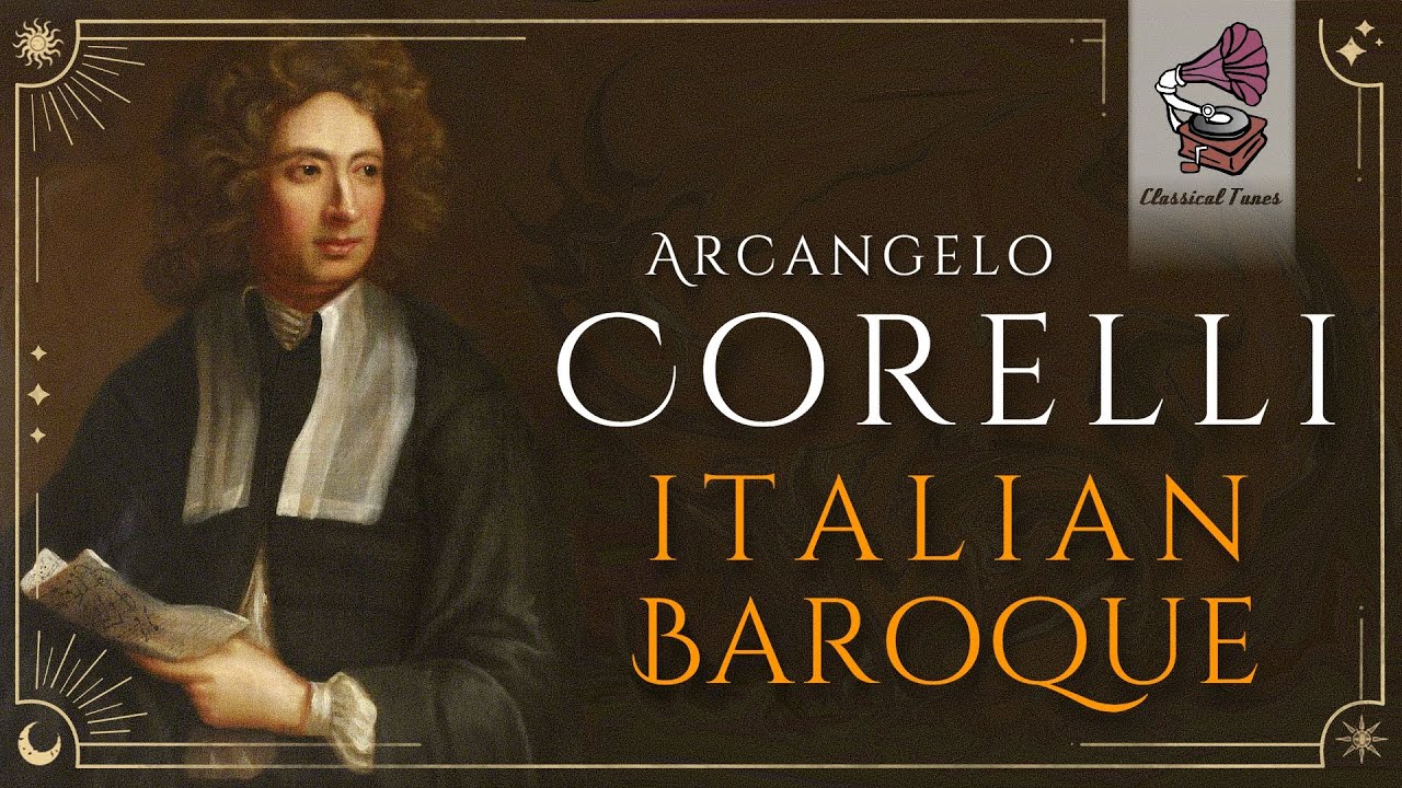 Arcangelo Corelli Italian Baroque | Highlights Of A Baroque Genius ...