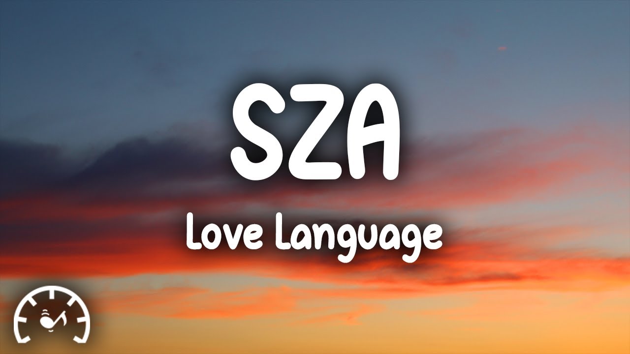 SZA - Love Language (Lyrics) - YouTube
