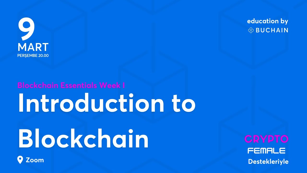 Blockchain Temelleri 1. Hafta | Blockchain'e Giriş by #BUchain - YouTube