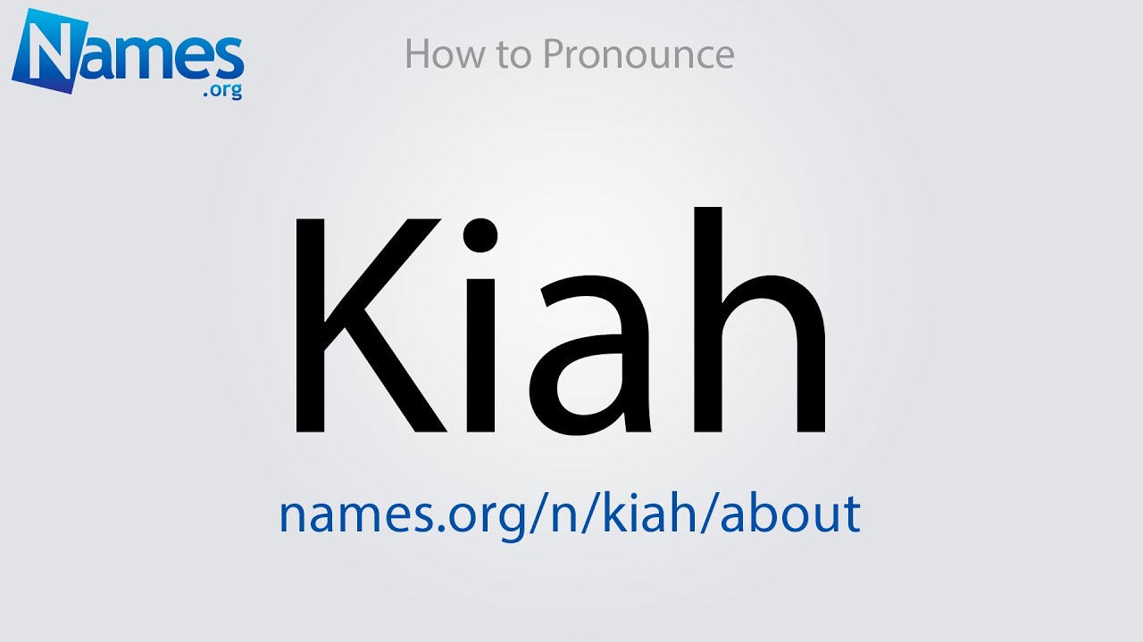How to Pronounce Kiah - YouTube