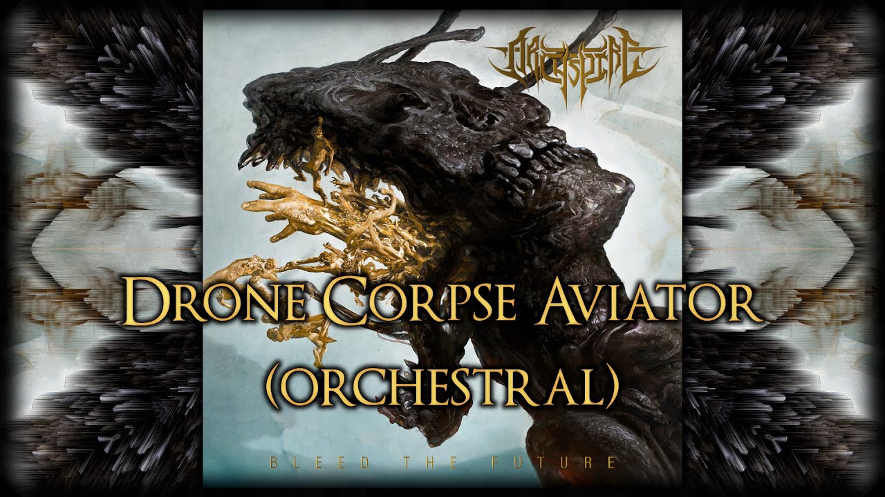 Archspire - Drone Corpse Aviator Orchestral Version - YouTube